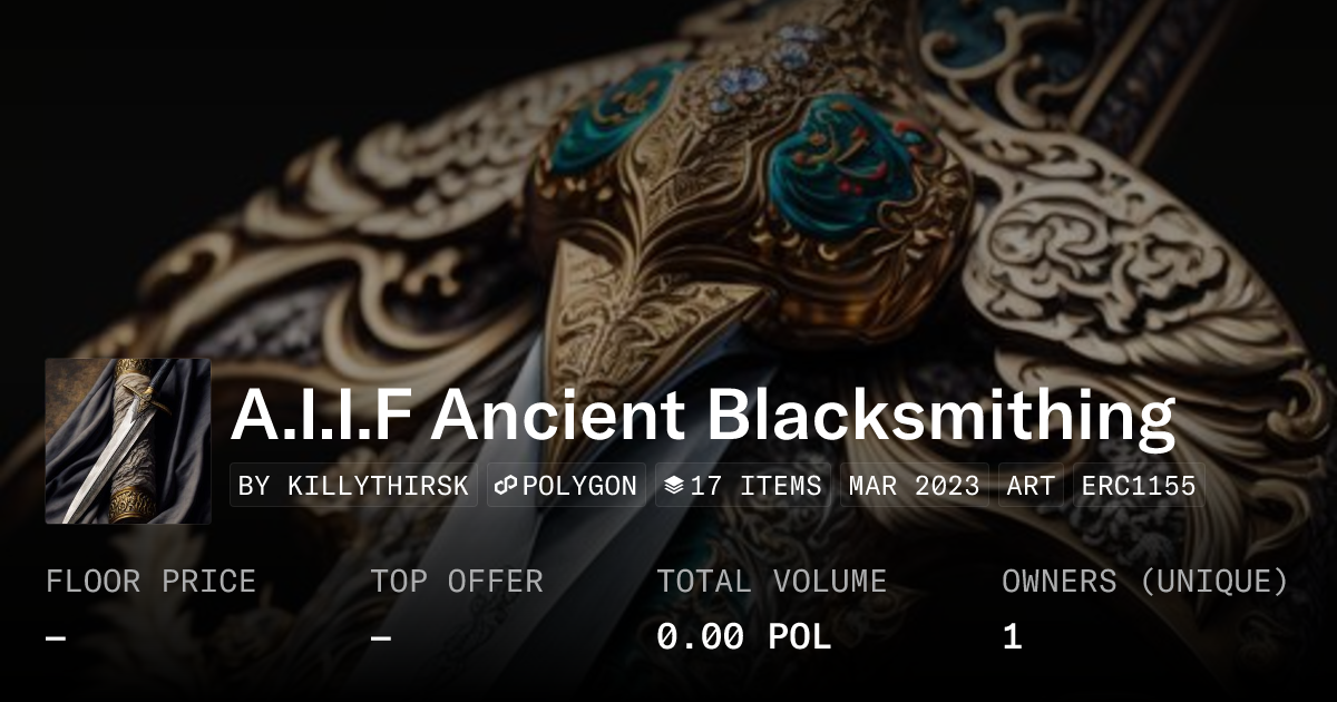 A.I.I.F Ancient Blacksmithing - Collection | OpenSea