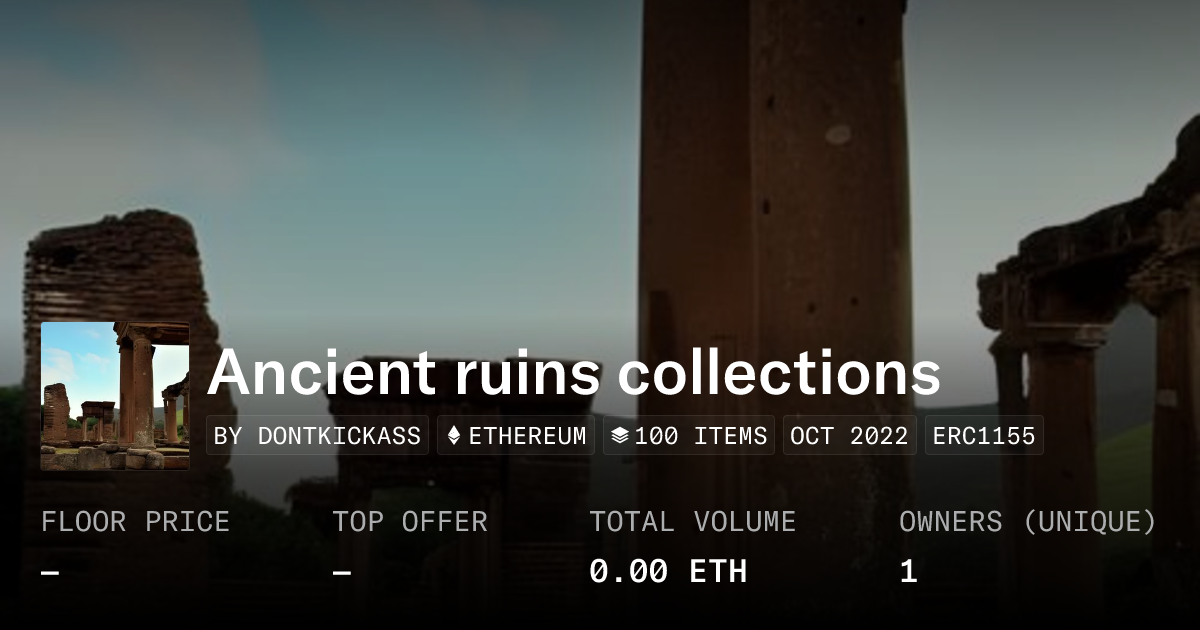 Ancient ruins collections - Collection | OpenSea
