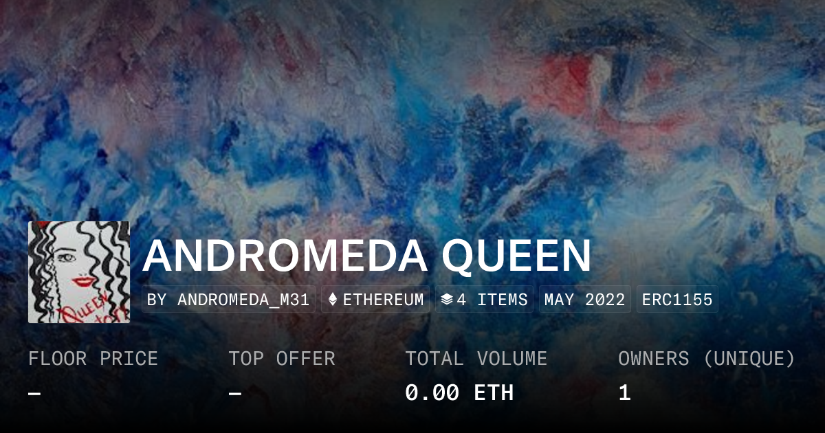 ANDROMEDA QUEEN - Collection | OpenSea