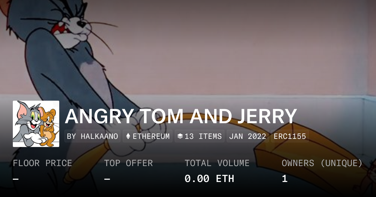 ANGRY TOM AND JERRY - Collection | OpenSea