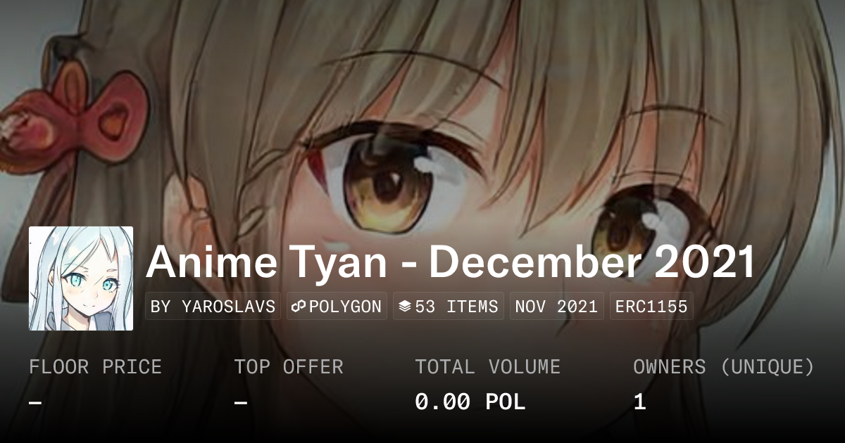 Anime Tyan - December 2021 - Collection | OpenSea
