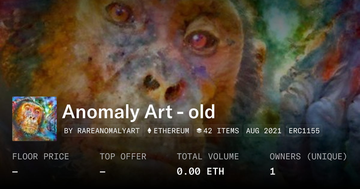 Anomaly Art - old - Collection | OpenSea