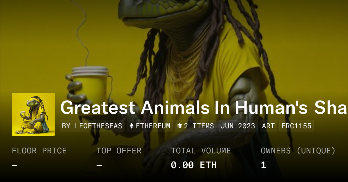 Greatest Animals In Human's Shape - Collection | OpenSea