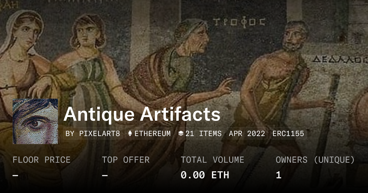 Antique Artifacts - Collection | OpenSea