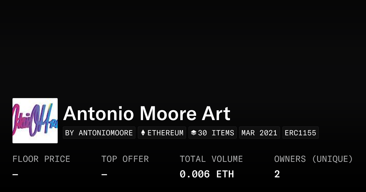 Antonio Moore Art - Collection | OpenSea