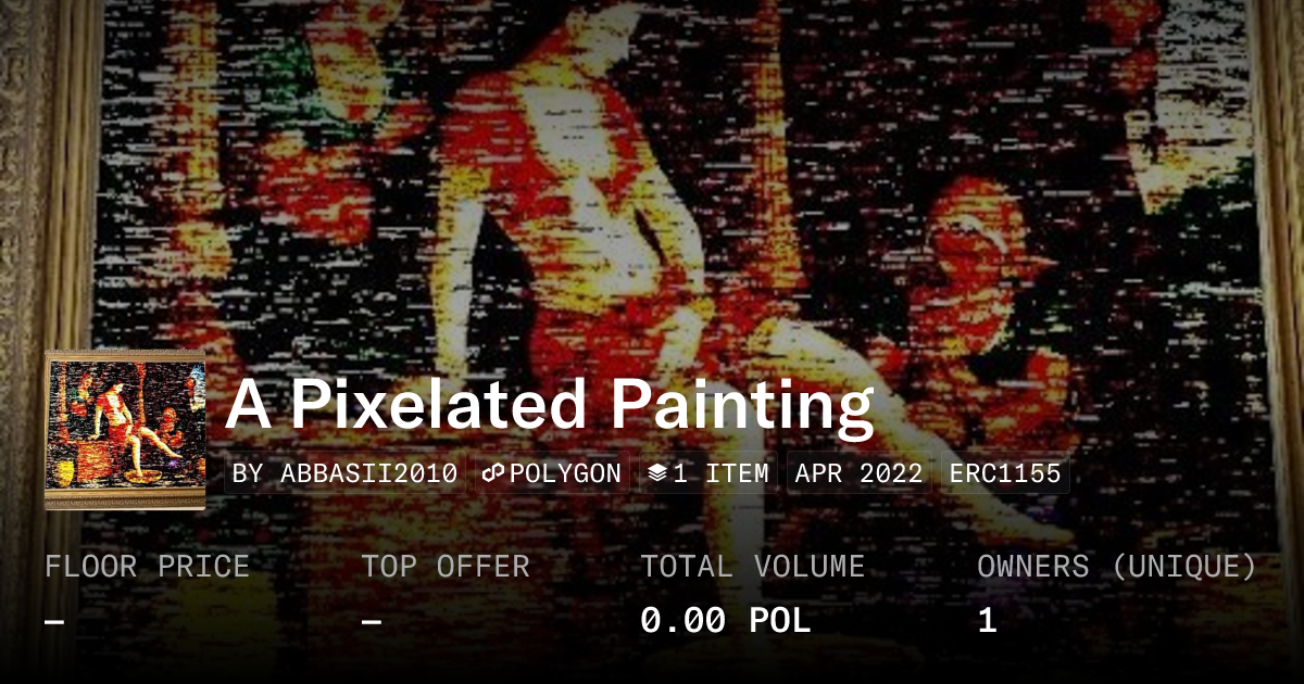 A Pixelated Painting - Collection | OpenSea