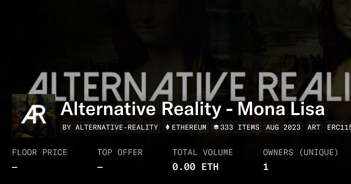 Alternative Reality - Mona Lisa - Collection | OpenSea