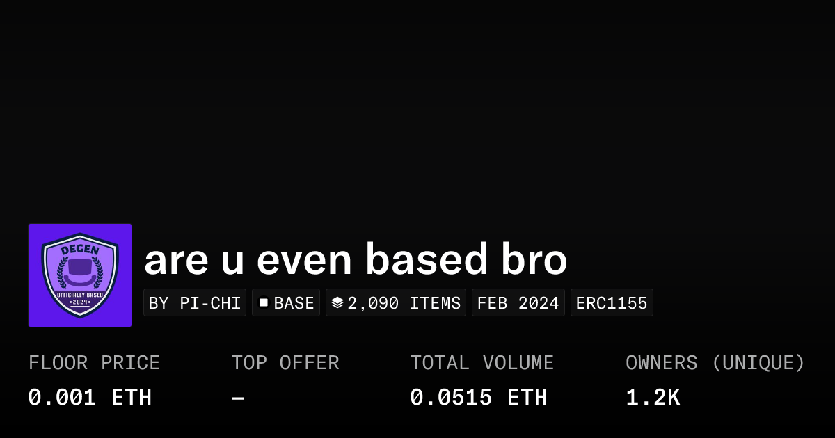 are u even based bro - Collection | OpenSea
