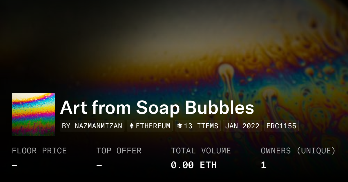 Art from Soap Bubbles - Collection | OpenSea