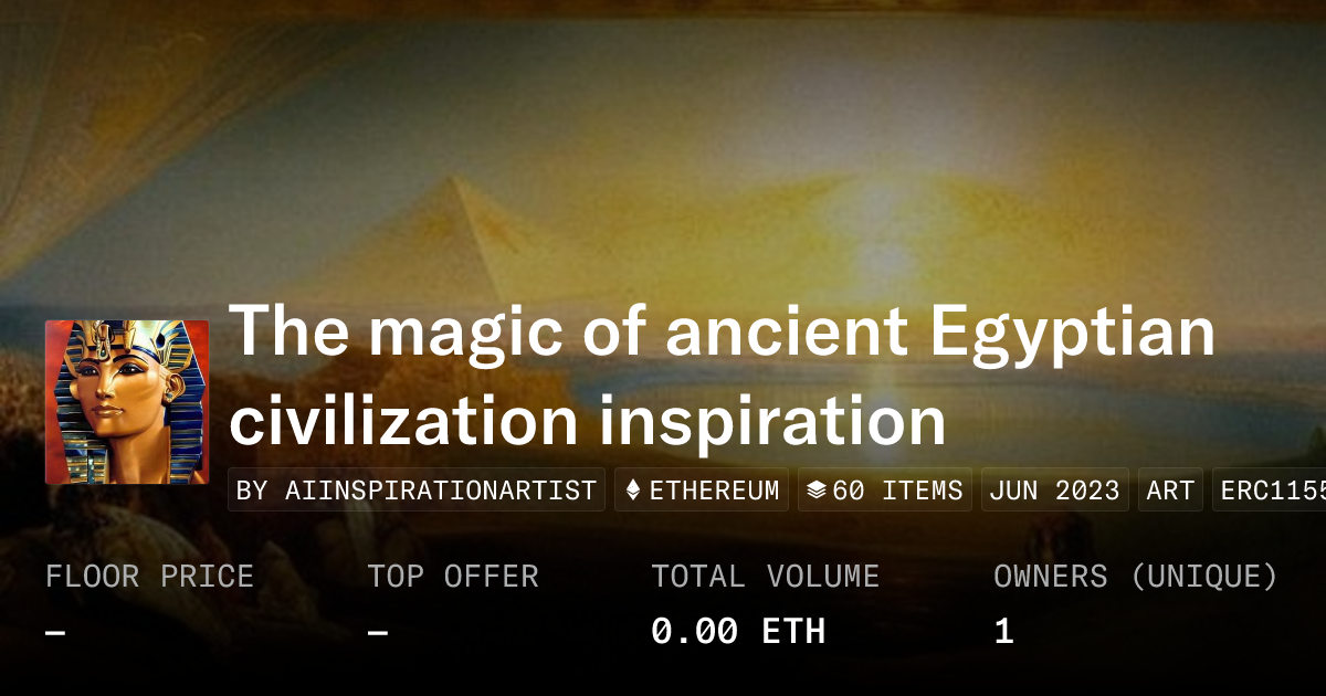 The magic of ancient Egyptian civilization inspiration - Collection | OpenSea