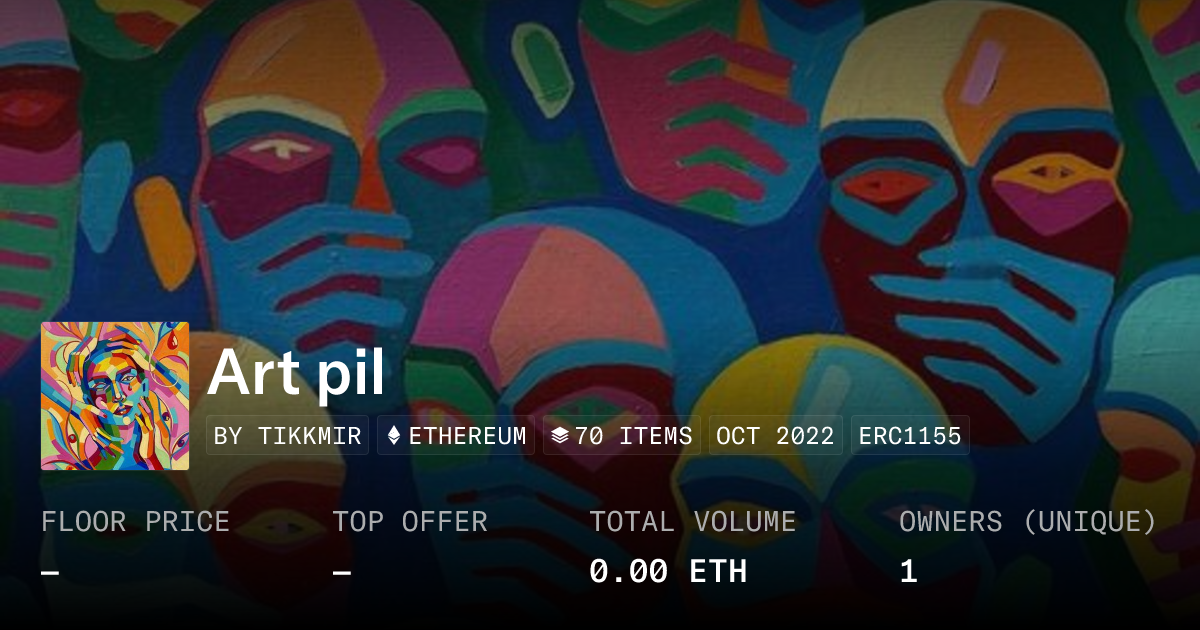 Art pil - Collection | OpenSea