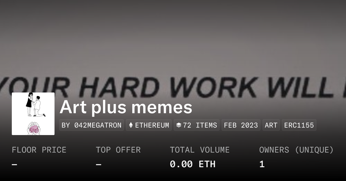 Art plus memes - Collection | OpenSea