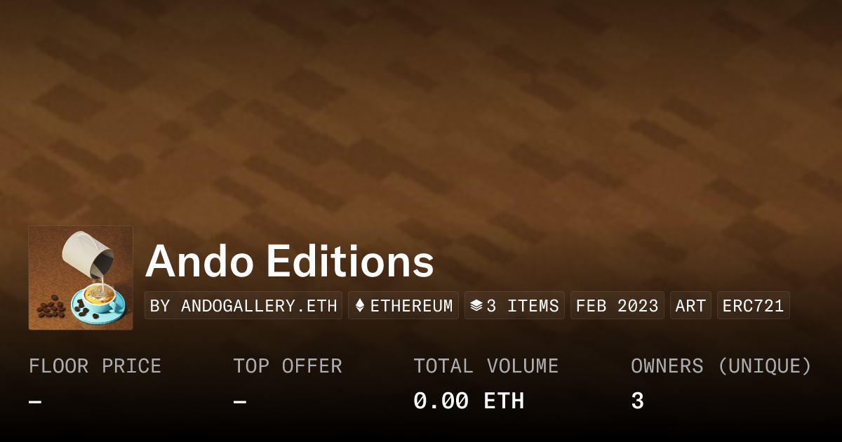 Ando Editions - Collection | OpenSea