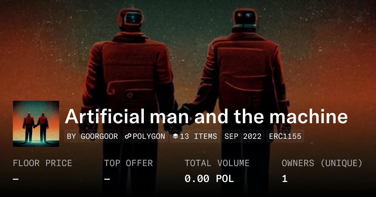 Artificial man and the machine - Collection | OpenSea