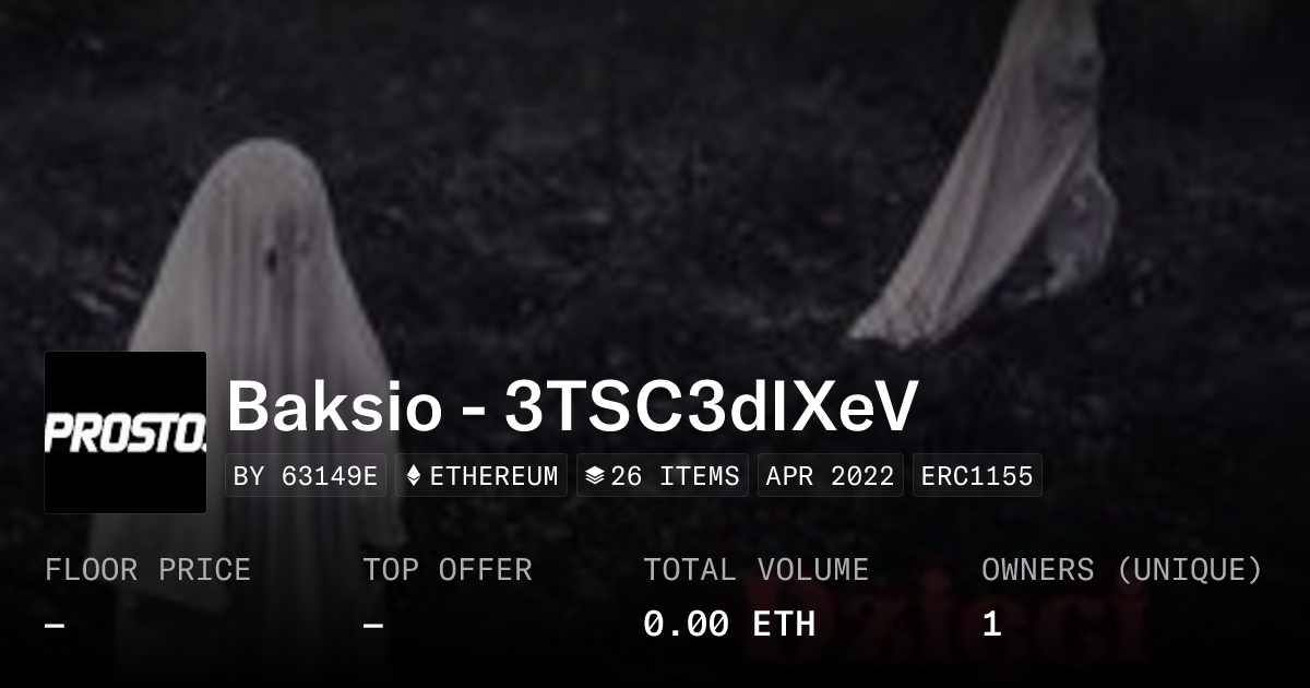 Baksio - 3TSC3dIXeV - Collection | OpenSea