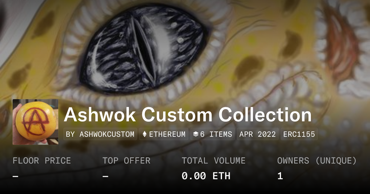 Ashwok Custom Collection - Collection | OpenSea