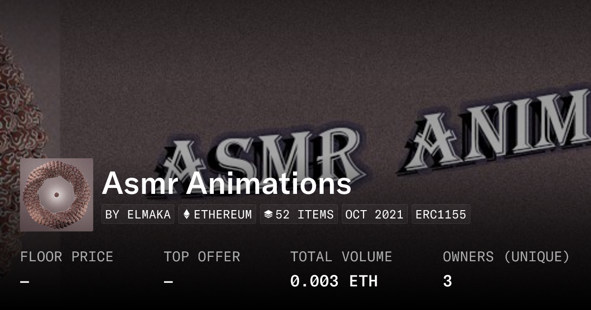 Asmr Animations - Collection | OpenSea