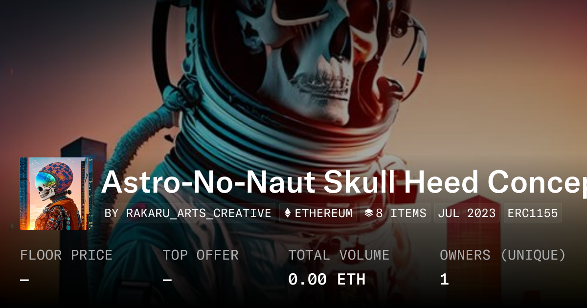 Astro-No-Naut Skull Heed Concepts - Collection | OpenSea