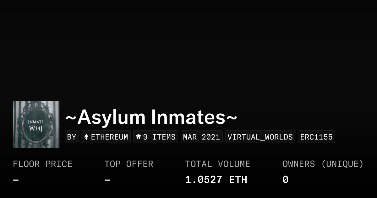 ~Asylum Inmates~ - Collection | OpenSea