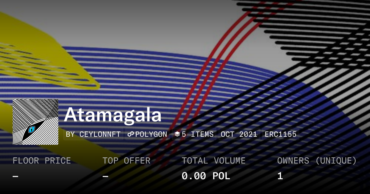 Atamagala - Collection | OpenSea