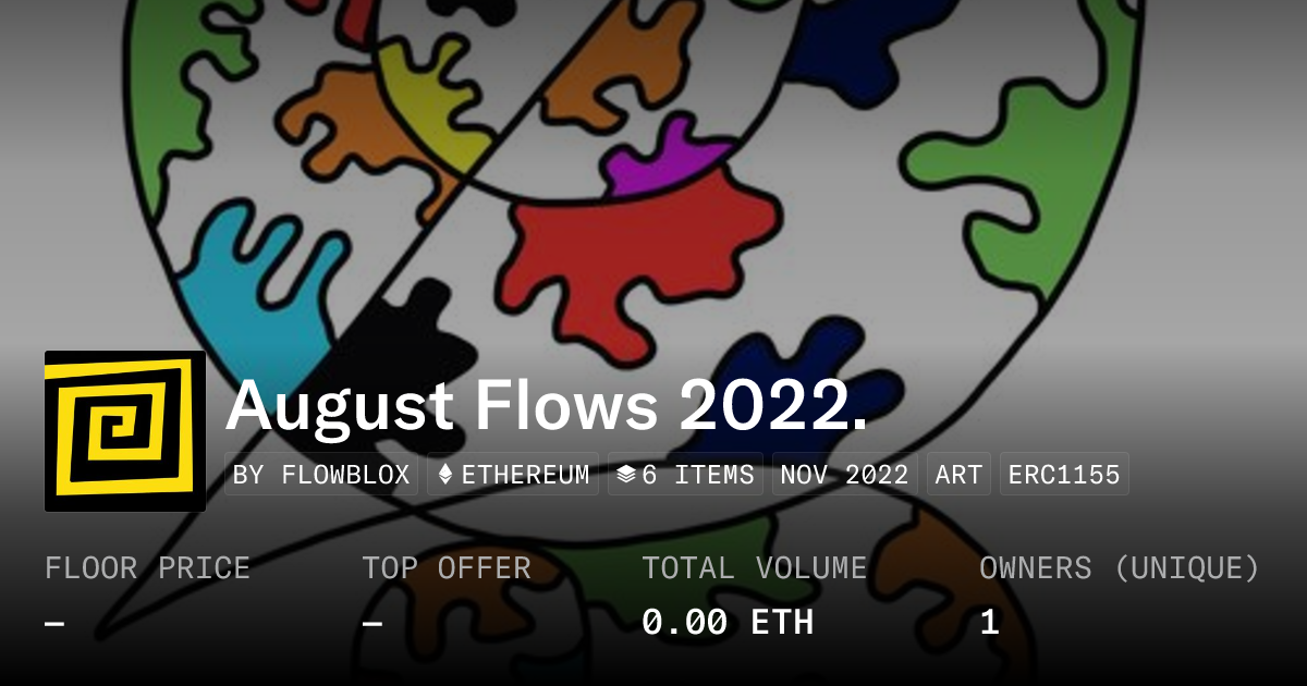 August Flows 2022. - Collection | OpenSea