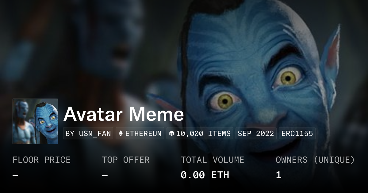 Avatar Meme - Collection | OpenSea