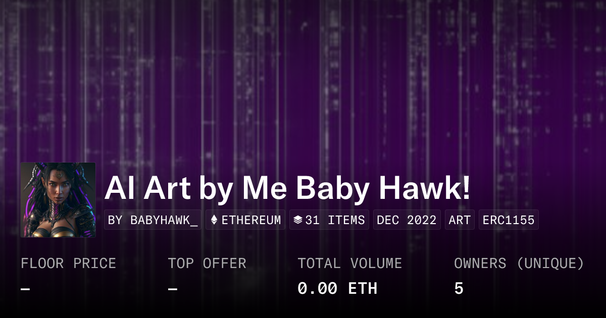 AI Art by Me Baby Hawk! - Collection | OpenSea