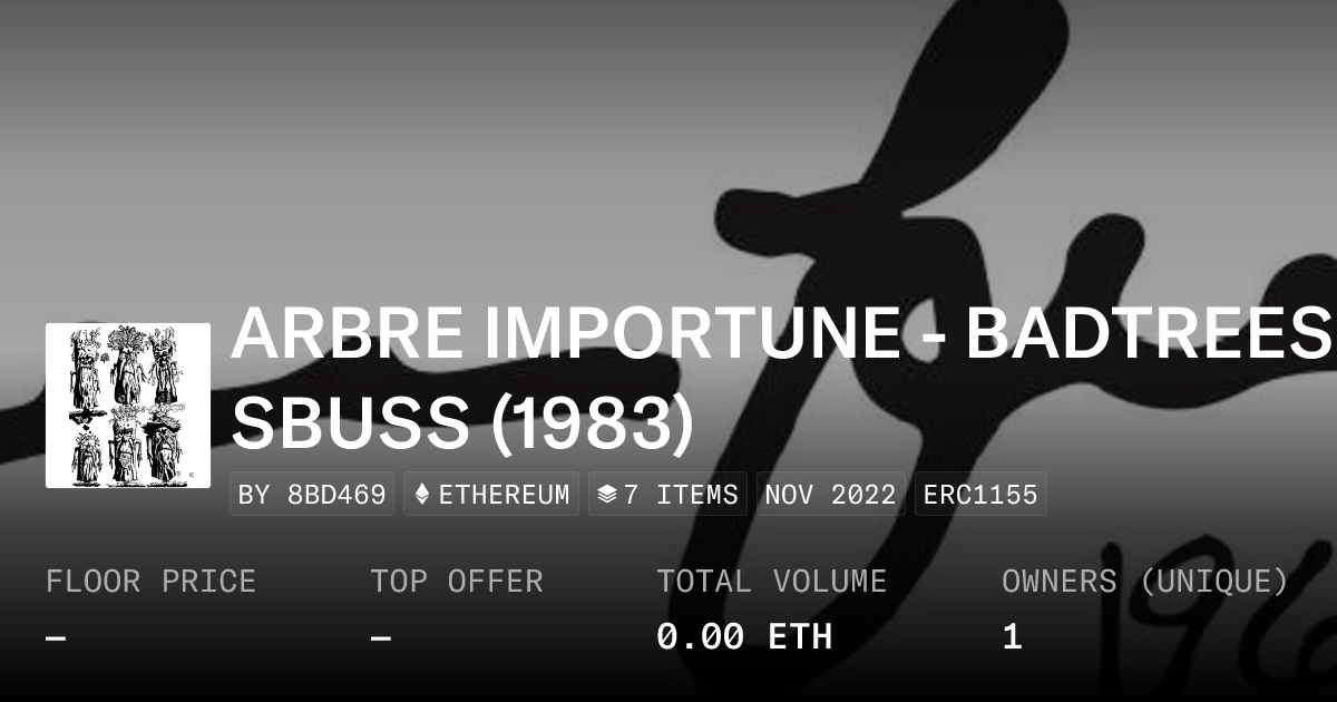 ARBRE IMPORTUNE - BADTREES BY SBUSS (1983) - Collection | OpenSea