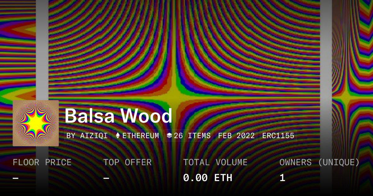 Balsa Wood - Collection | OpenSea