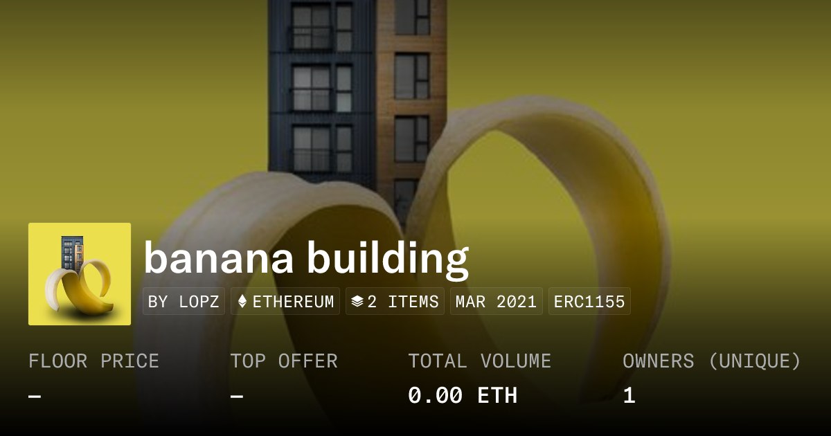 banana building - Collection | OpenSea