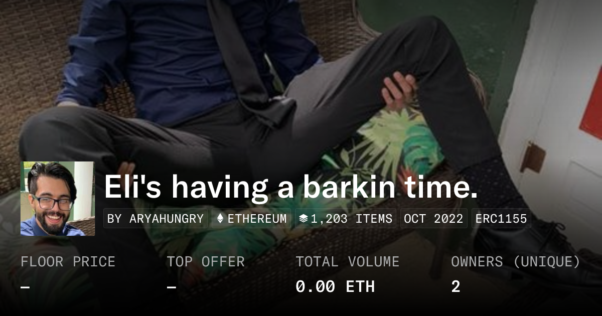 Eli's having a barkin time. - Collection | OpenSea