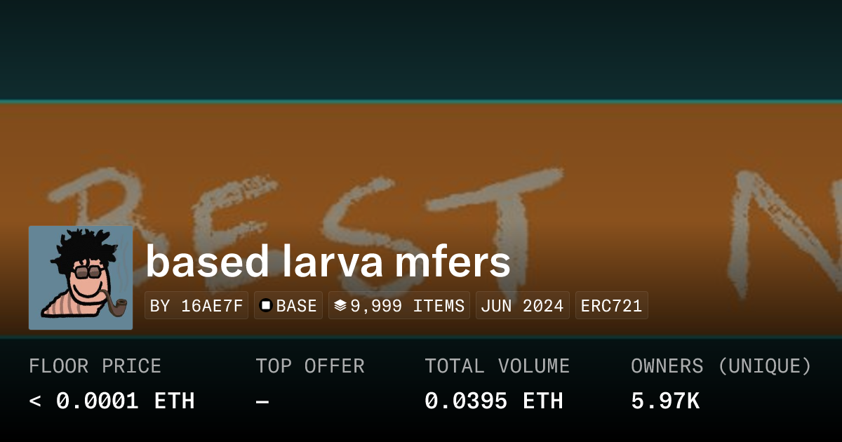 based larva mfers - Collection | OpenSea