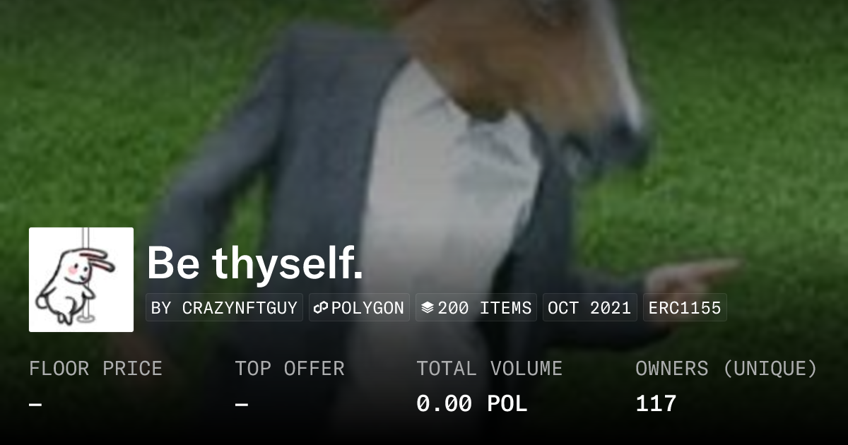 Be thyself. - Collection | OpenSea