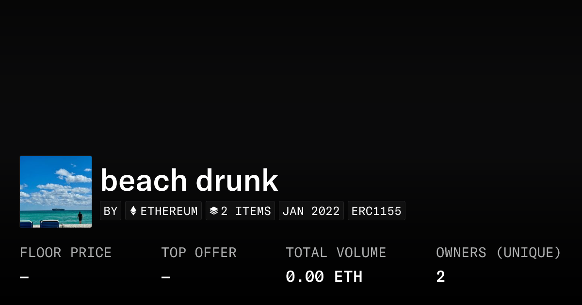 beach drunk - Collection | OpenSea