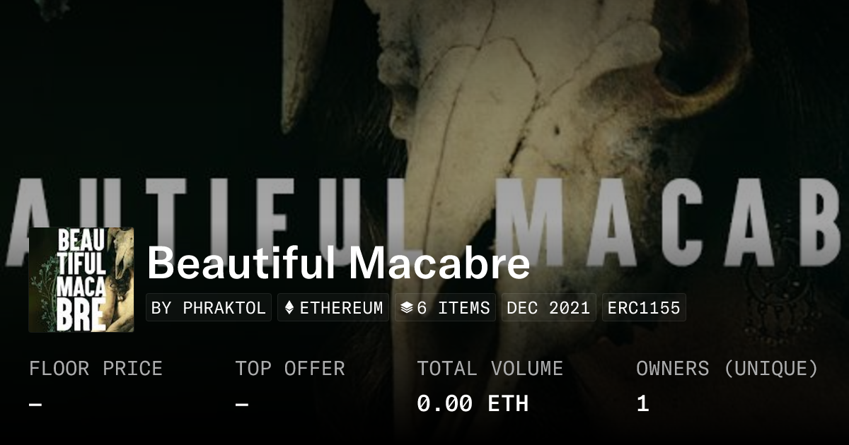Beautiful Macabre - Collection | OpenSea