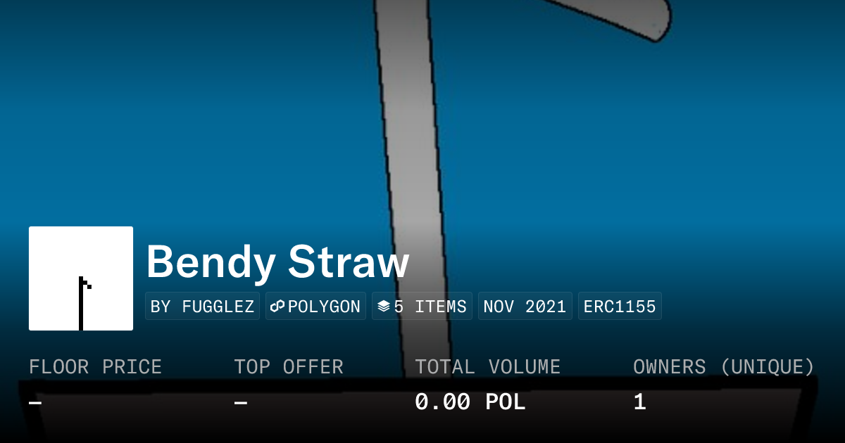 Bendy Straw - Collection | OpenSea