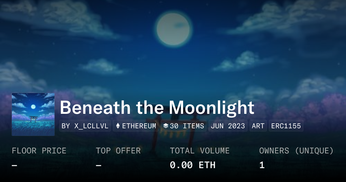 Beneath the Moonlight - Collection | OpenSea
