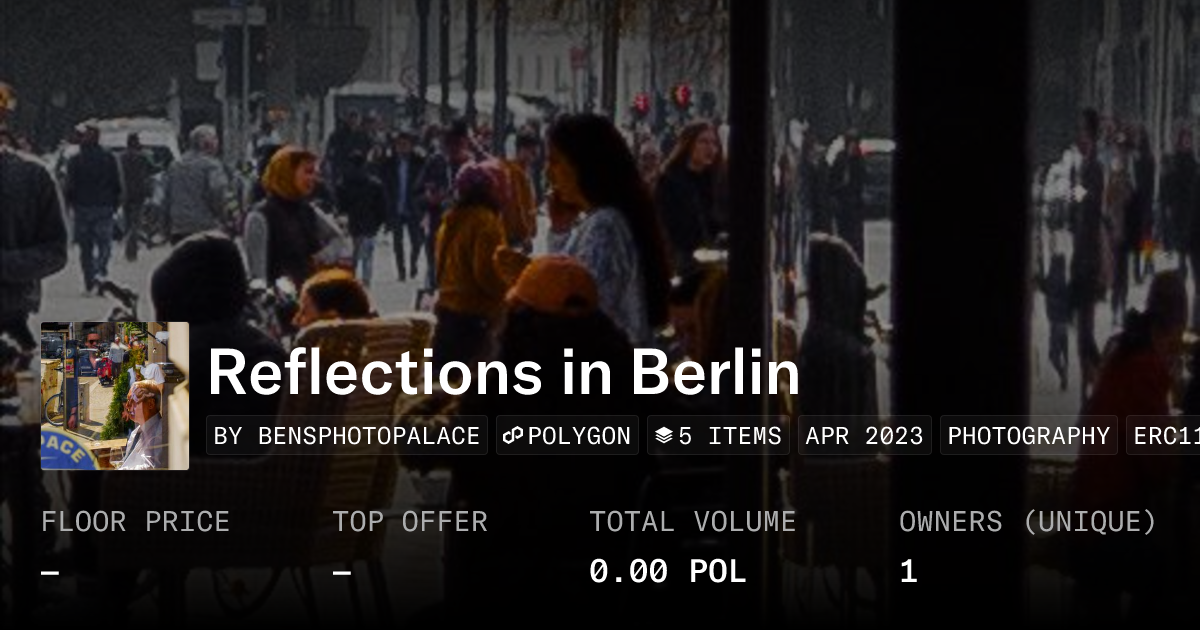 Reflections in Berlin - Collection | OpenSea