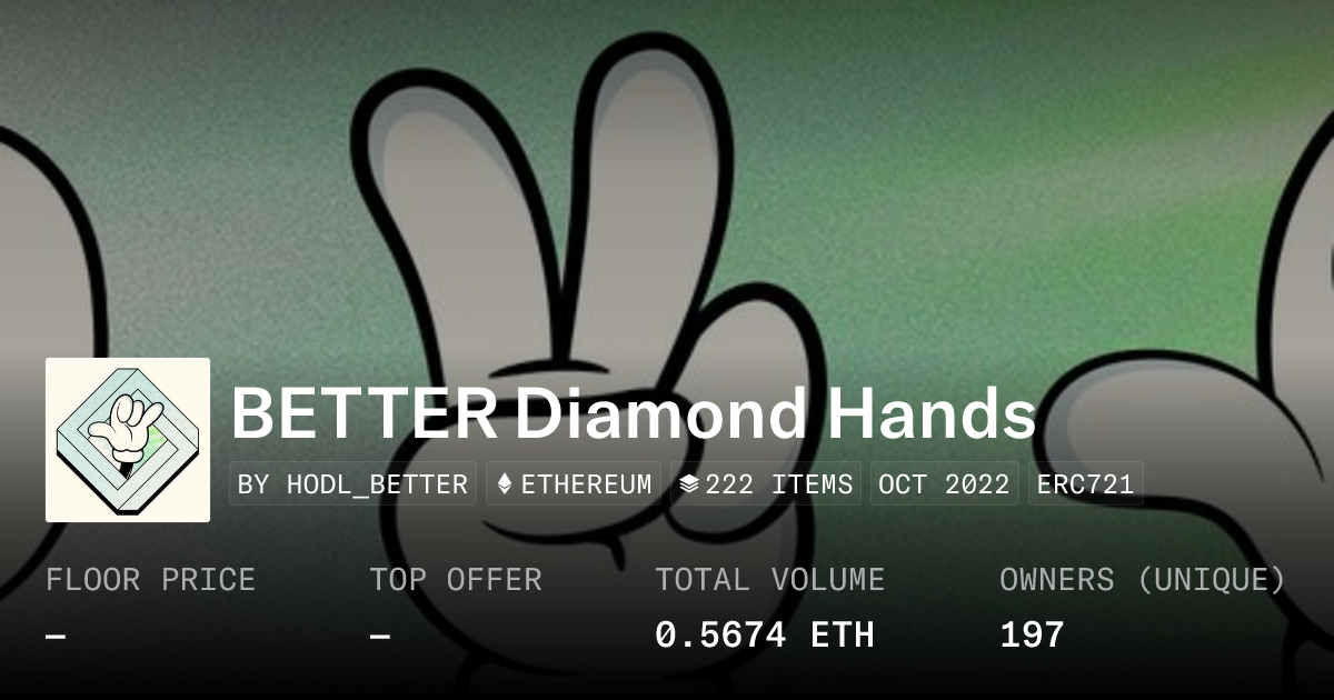 BETTER Diamond Hands 0.029 ETH - Collection | OpenSea