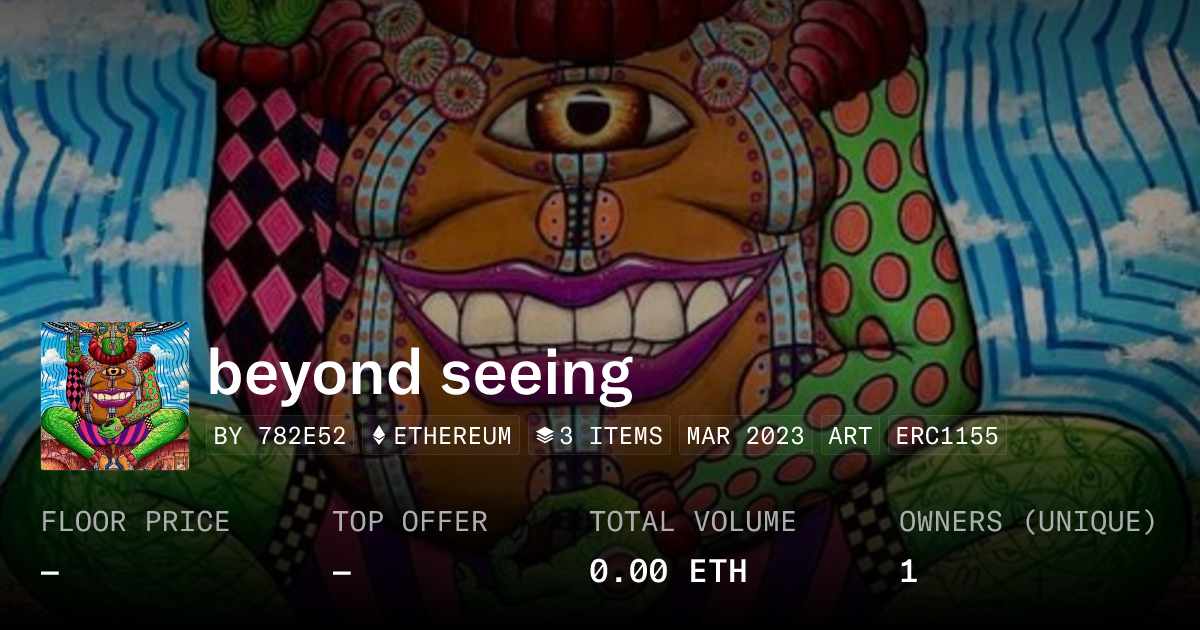 beyond seeing - Collection | OpenSea