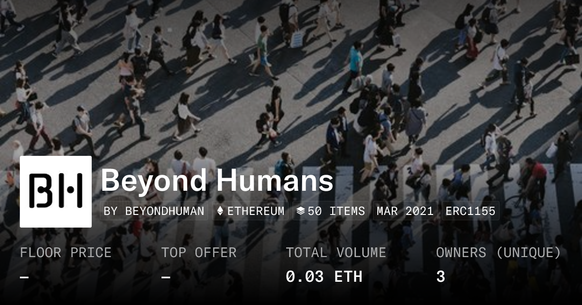 Beyond Humans - Collection | OpenSea
