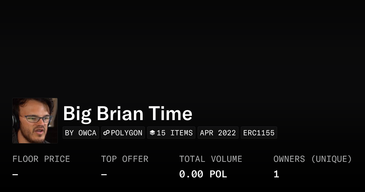 Big Brian Time - Collection | OpenSea