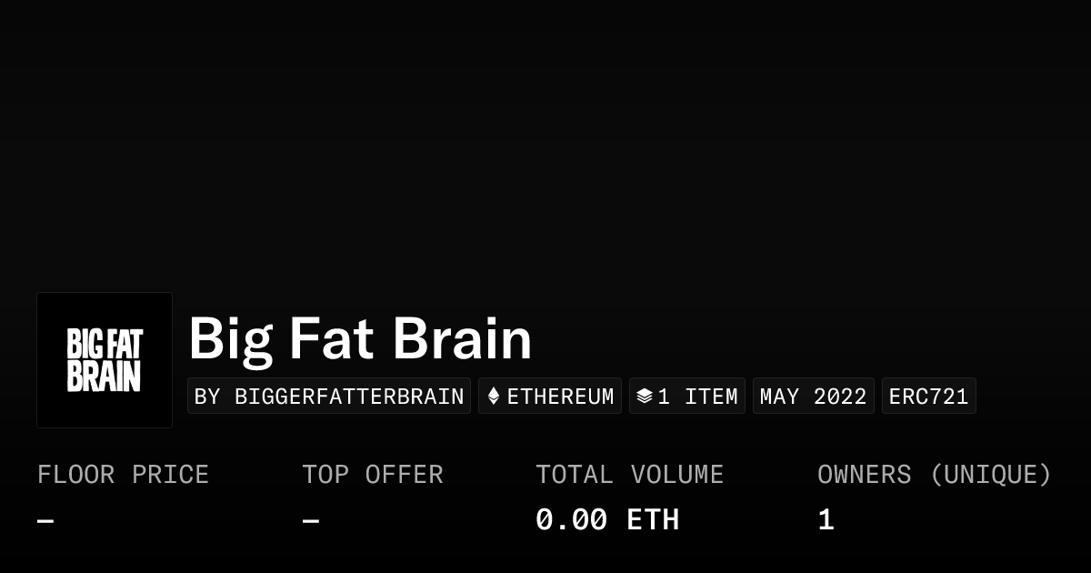 Big Fat Brain - Collection | OpenSea