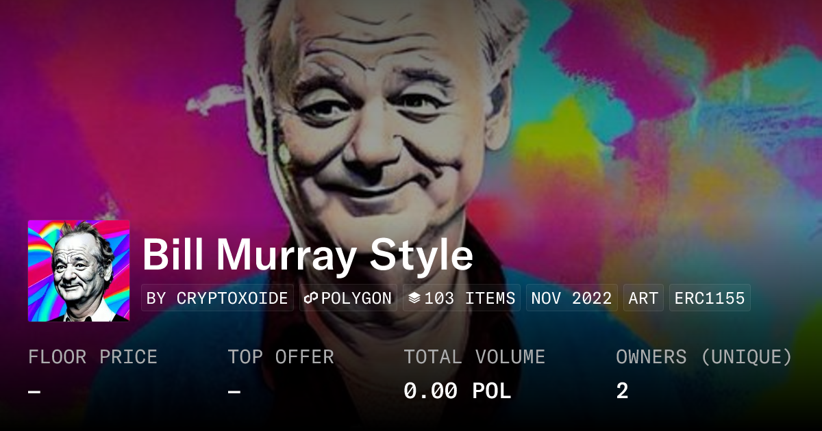 Bill Murray Style - Collection | OpenSea