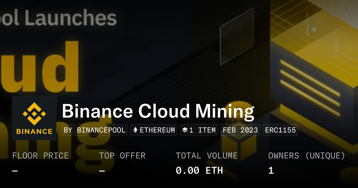 Binance Cloud Mining - Collection | OpenSea