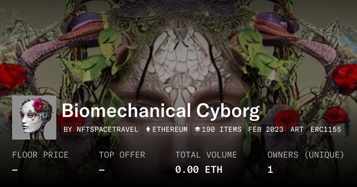 Biomechanical Cyborg - Collection | OpenSea