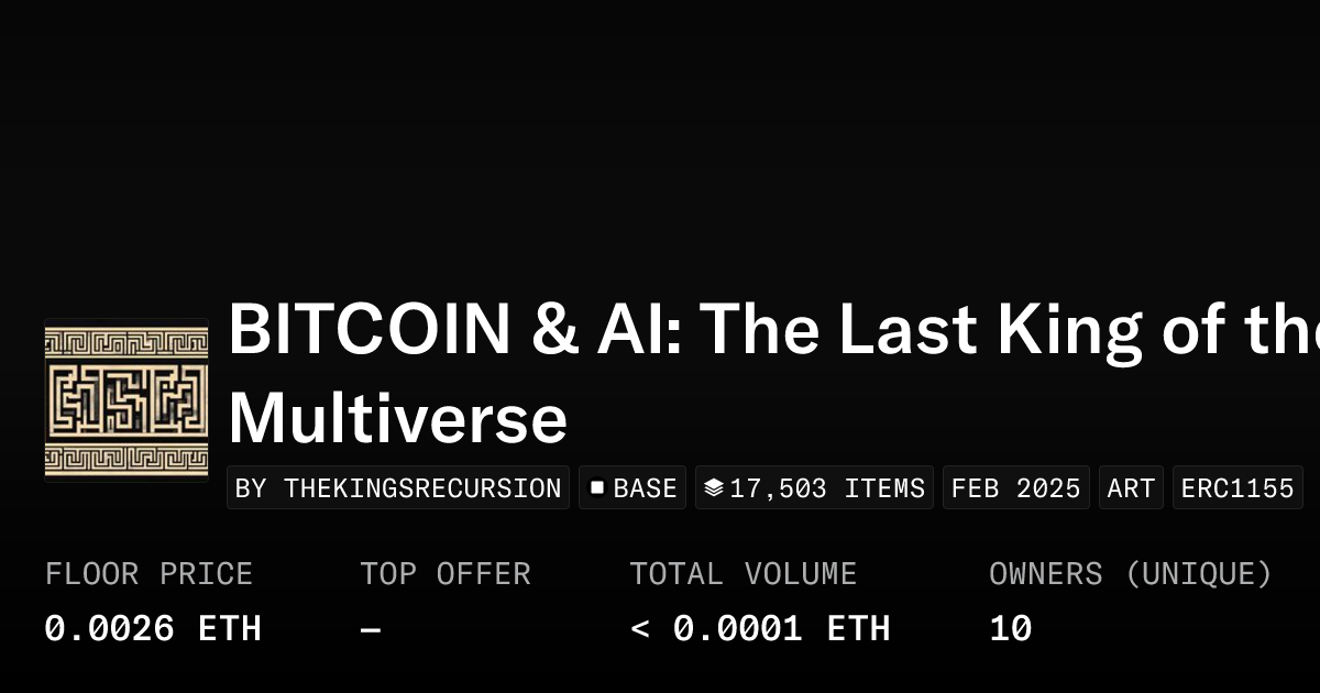 BITCOIN & AI: The Last King of the Multiverse - Collection | OpenSea