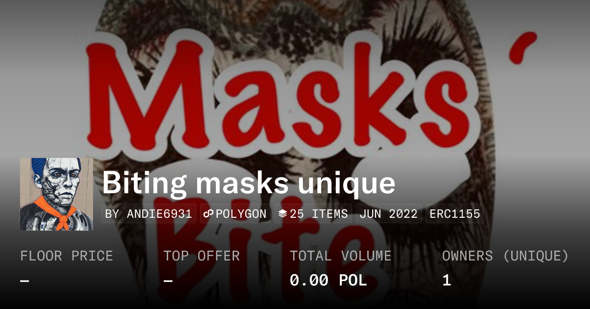 Biting masks unique - Collection | OpenSea