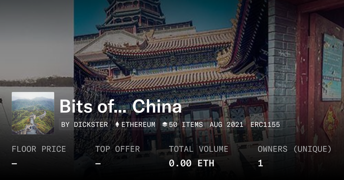 Bits of... China - Collection | OpenSea