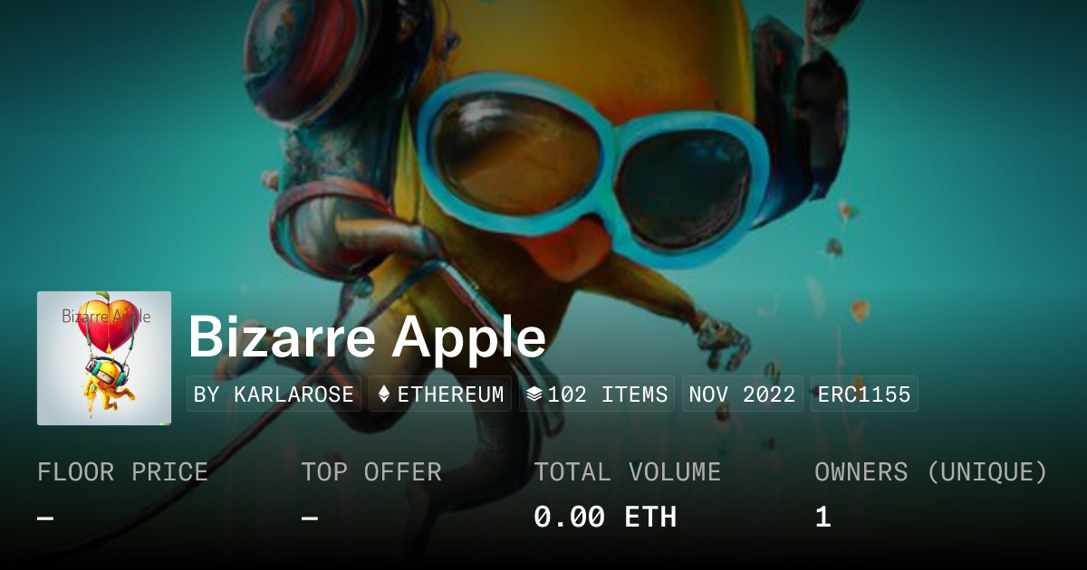 Bizarre Apple - Collection | OpenSea